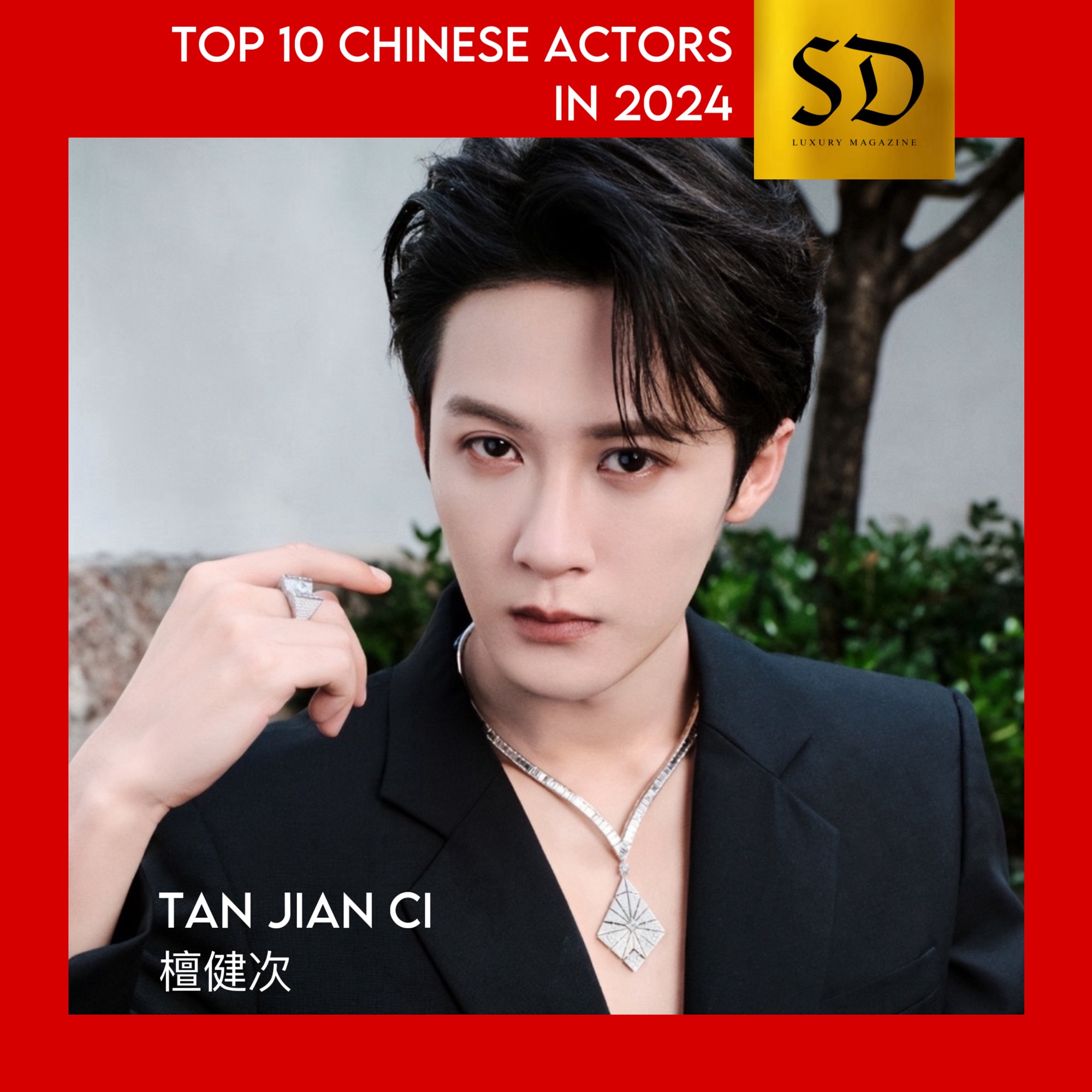 TOP 10 CHINESE ACTORS IN 2024 – SD Luxury Magazine